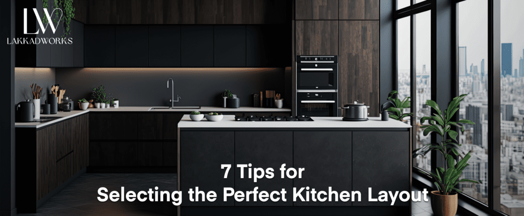 How to Select the Right Layout for Modular Kitchen Interior