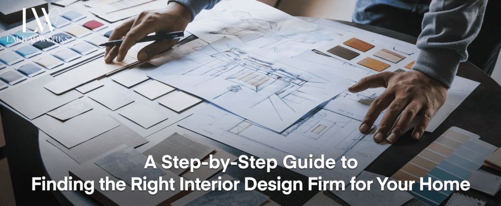 A Comprehensive Guide to Selecting an Interior Design Firm